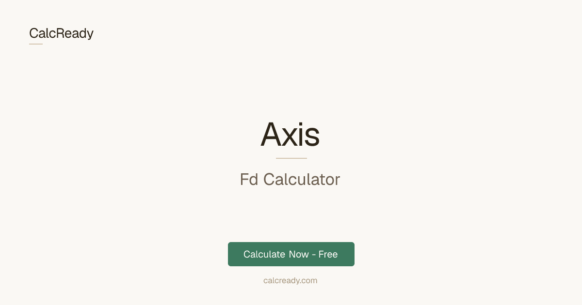 Axis Bank FD Calculator - Fixed Deposit Interest Calculator